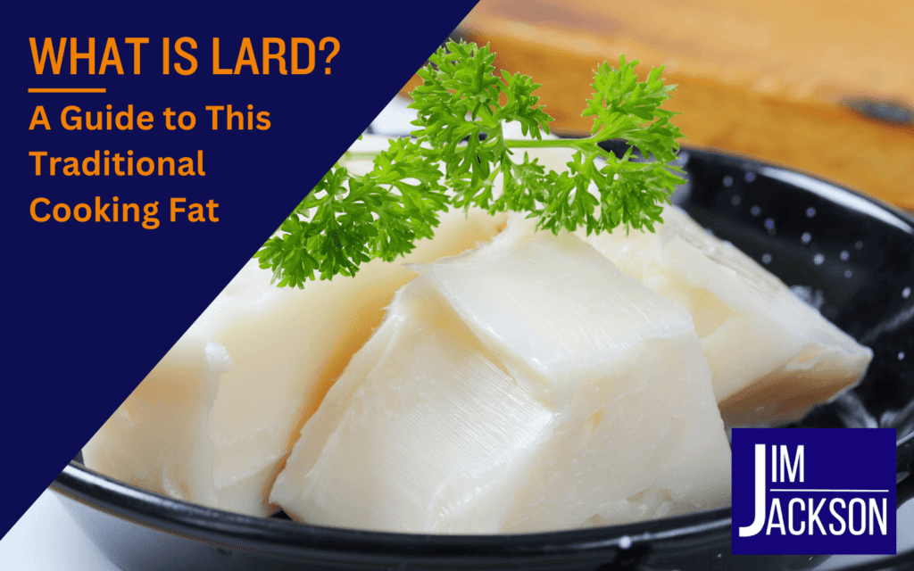 What Is Lard? A Guide to This Traditional Cooking Fat