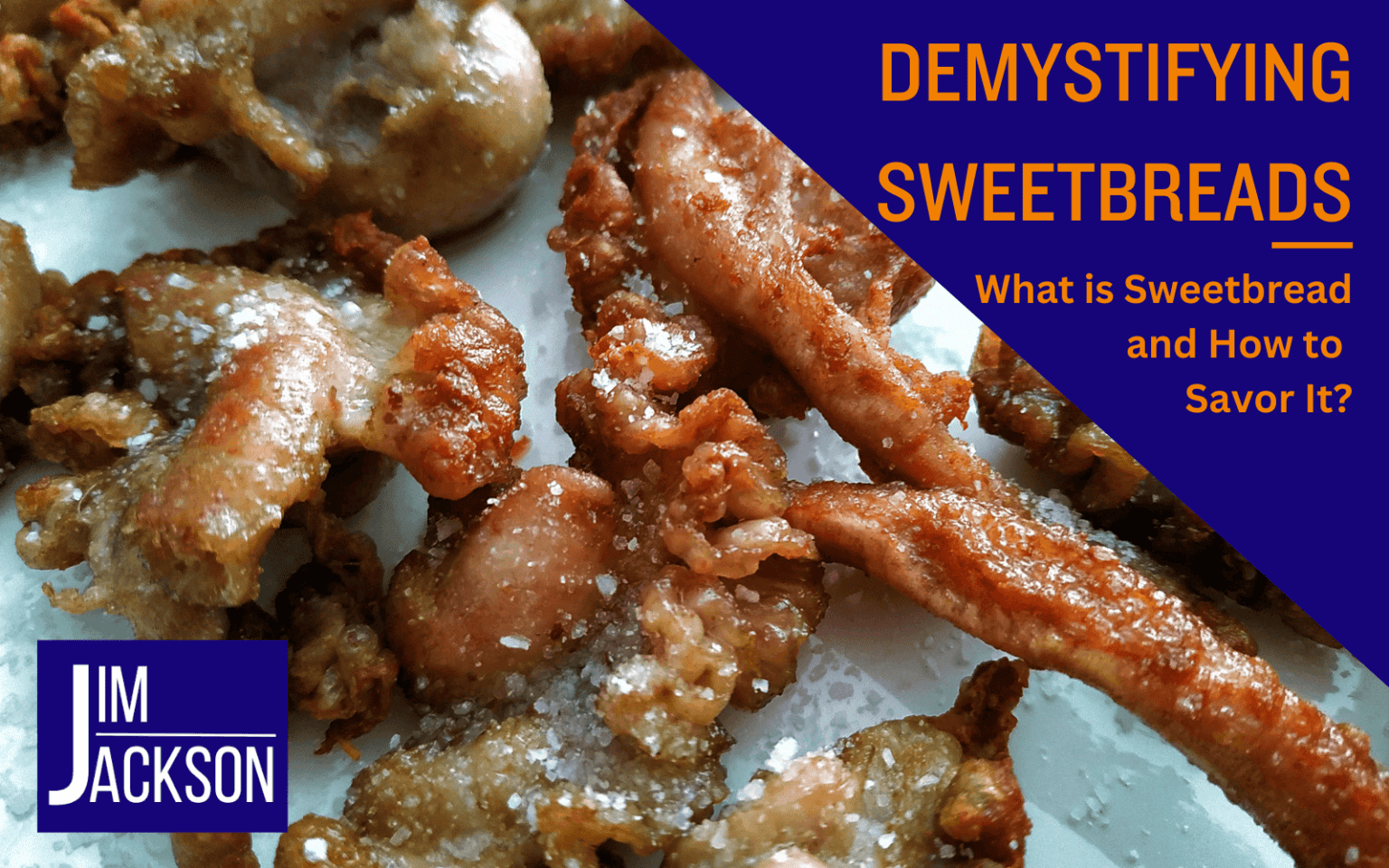 Demystifying Sweetbreads: What is Sweetbread and How to Savor It?