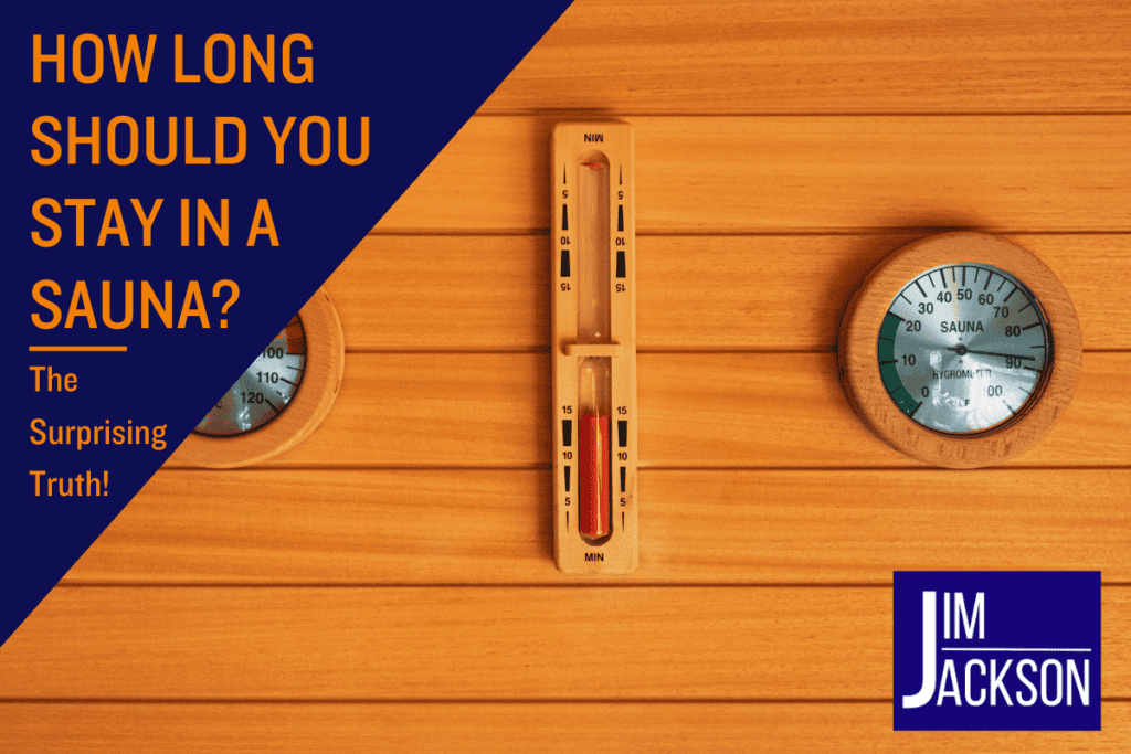 How Long Should You Stay In A Sauna? The Surprising Truth!