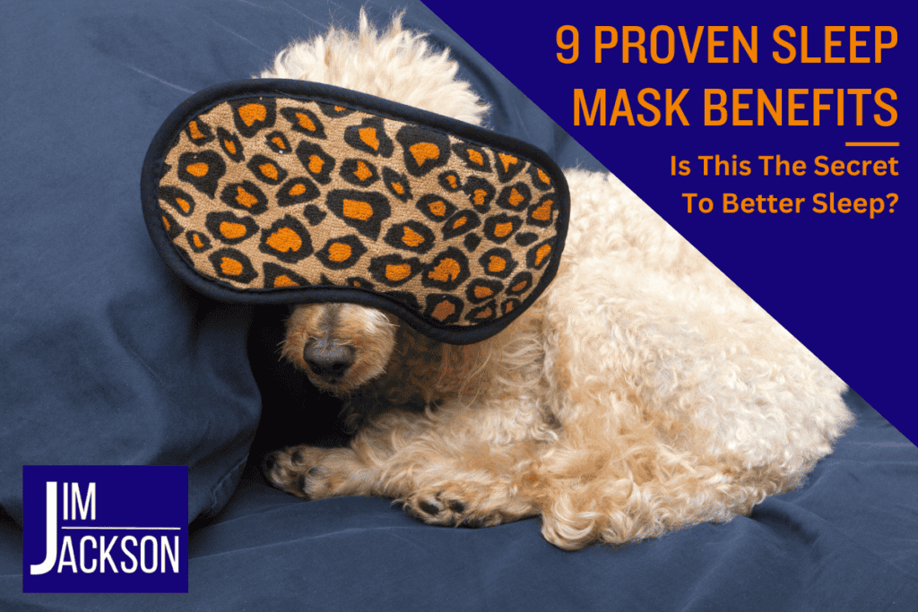 9 Proven Sleep Mask Benefits – Is This The Secret To Better Sleep?