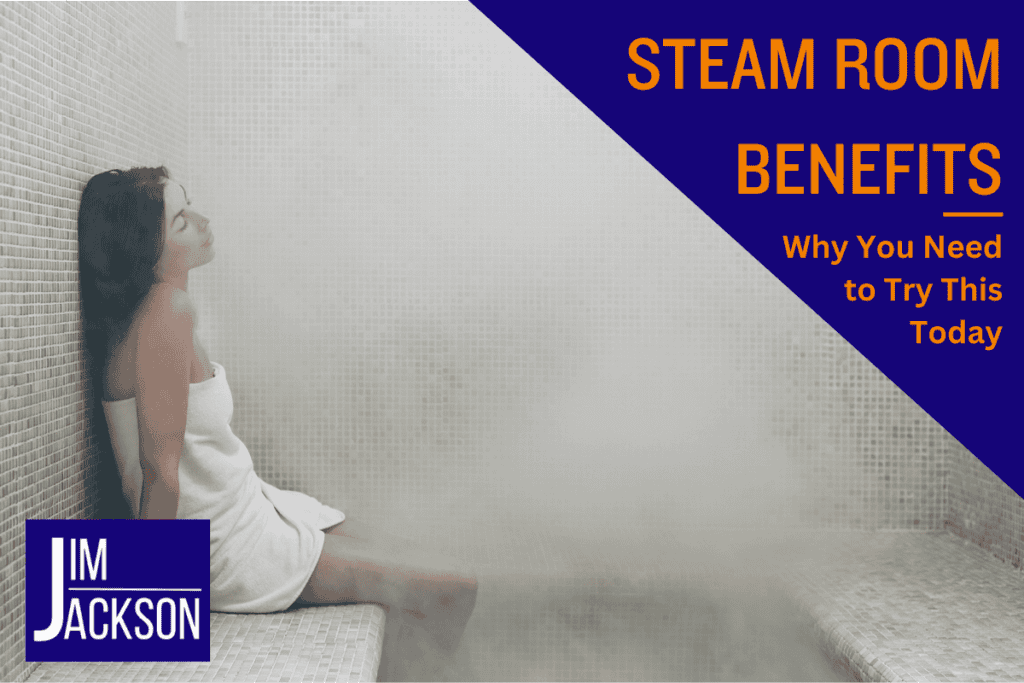 Steam Room Benefits: Why You Need to Try This Today