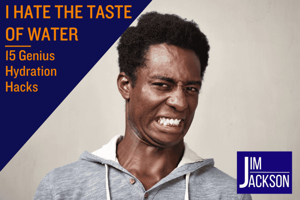 I Hate The Taste Of Water: 15 Genius Hydration Hacks