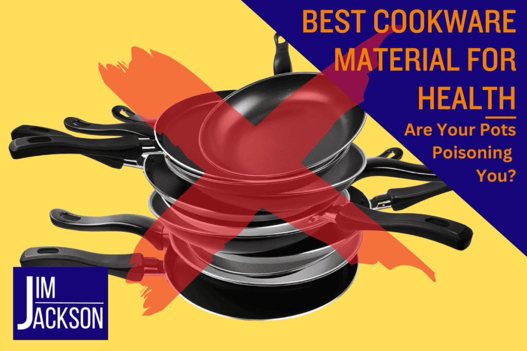 Best Cookware Material for Health: Are Your Pots Poisoning You?